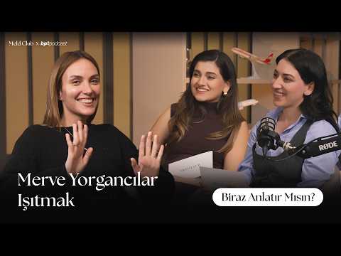 Biraz Anlatır Mısın? I Merve Yorgancılar Işıtmak