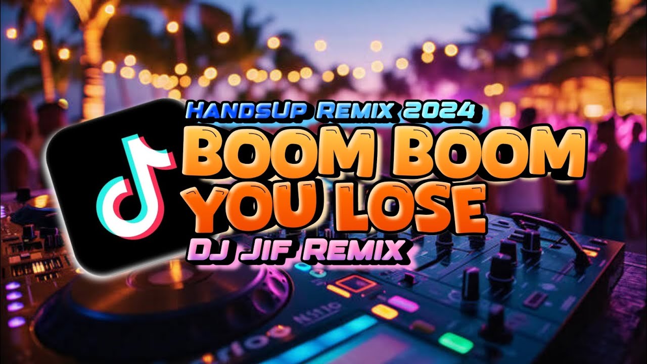 Boom Boom You Lose ( HandsUp Remix 2024 ) Dj Jif Remix - YouTube