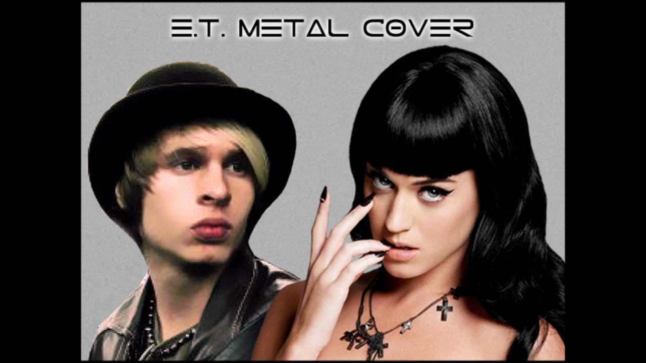 Katy Perry - E.T. Metal Cover - YouTube