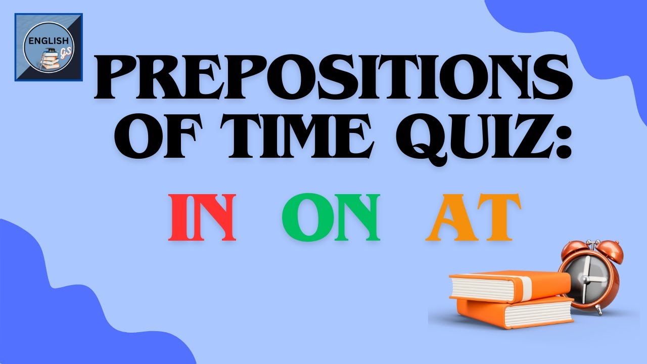 Prepositions of Time Quiz - YouTube