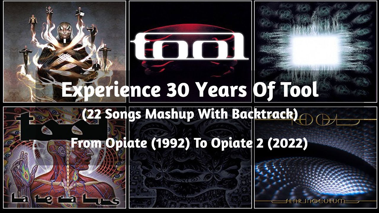 TOOL Opiate (1992) to Opiate 2 (2022) - Experience 30 Years Of TOOL ...