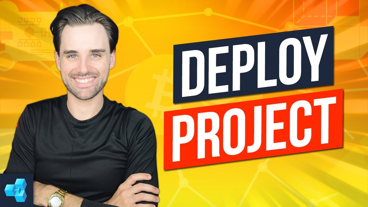 Deploy Project: How To How To Build A Blockchain App - PT8 - YouTube