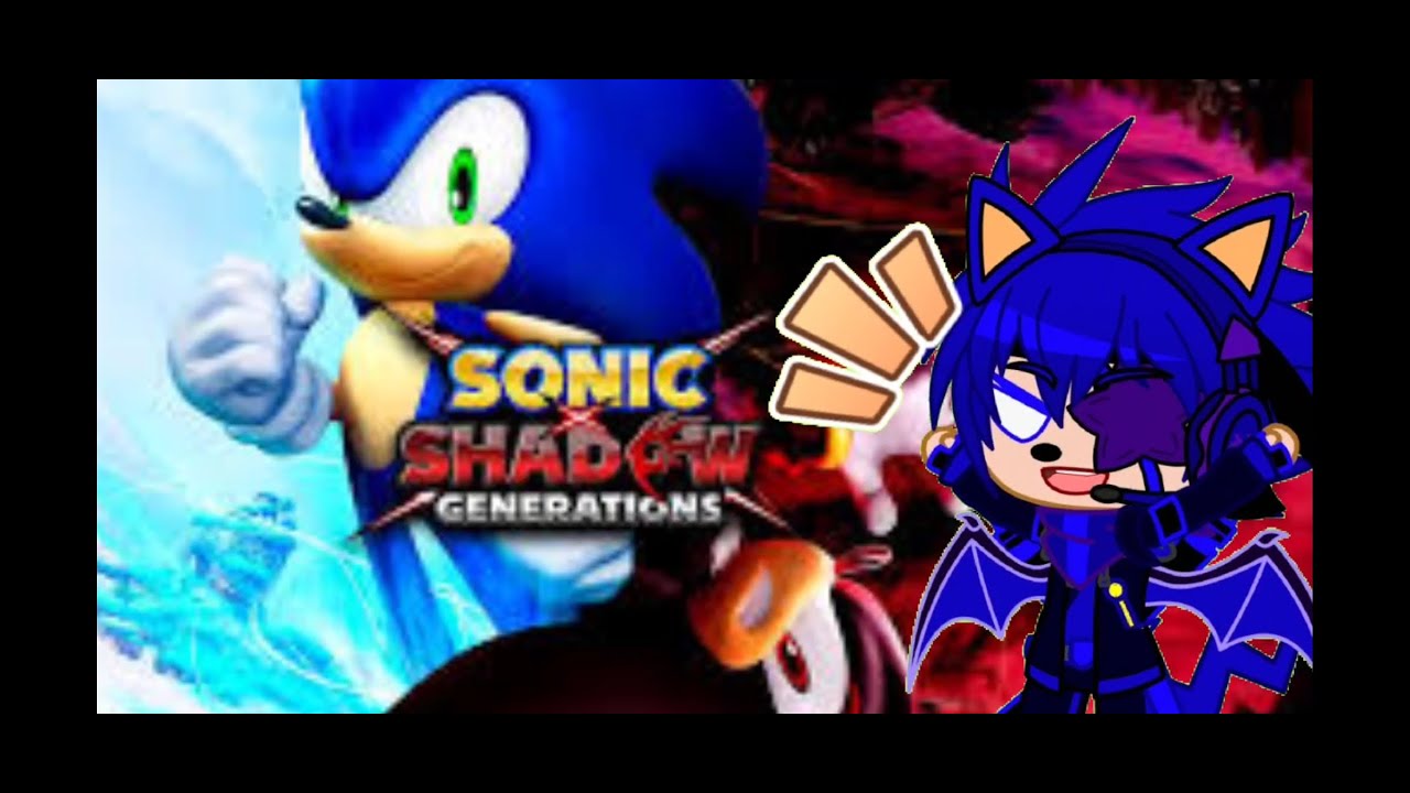 SHADOW GENERATIONS BOI!!! Lj Plays Sonic X Shadow Generations Live ...