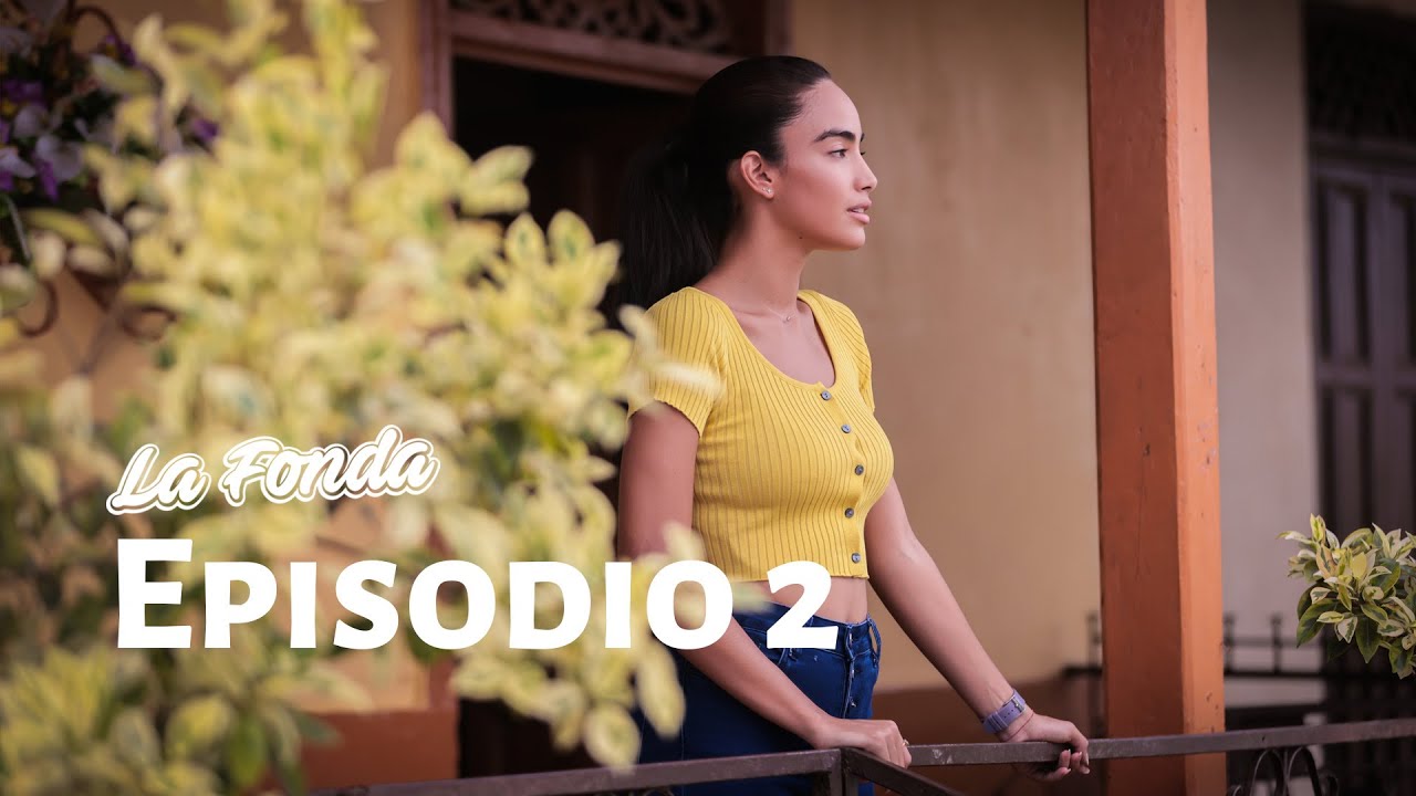 La Fonda - Episodio 02 - YouTube