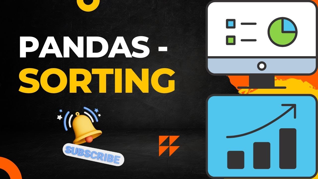 Mastering Data Sorting In Pandas A Complete Guide To Sorting Dataframes In 10 Minutes Youtube