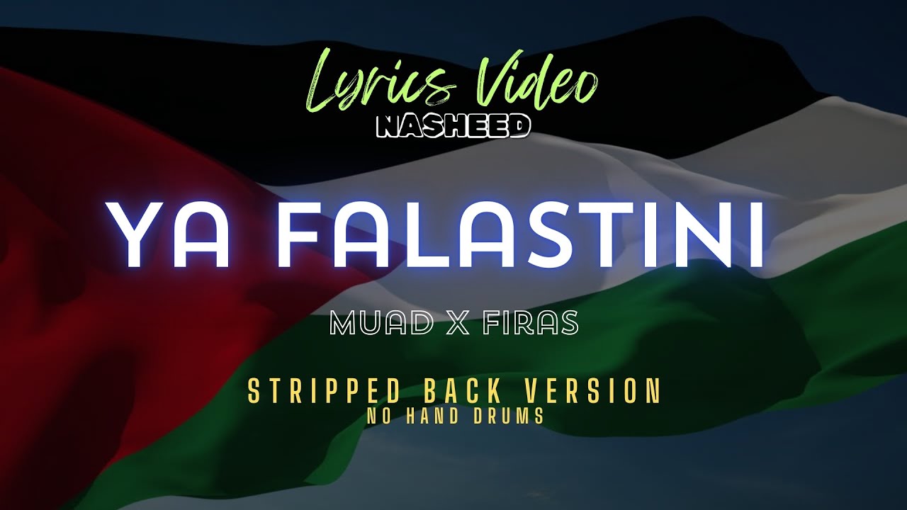 Muad X Firas - Ya Falastini (Stripped-back) | Beautiful Nasheed ...