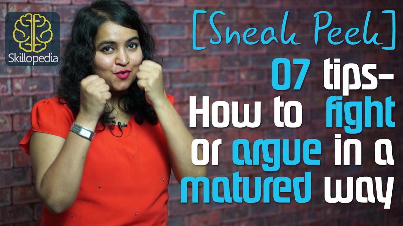 Sneak Peek - How to fight or argue in a matured way? Skillopedia - YouTube
