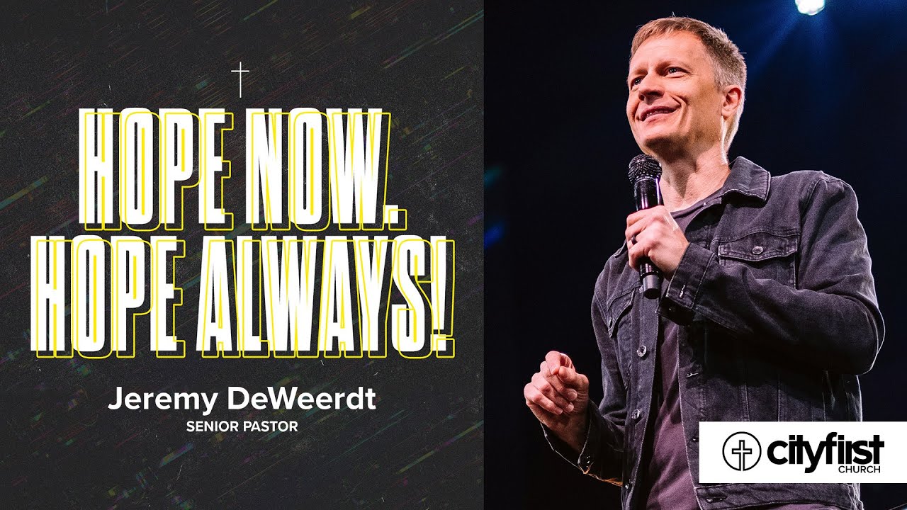 Hope Now. Hope Always! - Jeremy DeWeerdt - YouTube