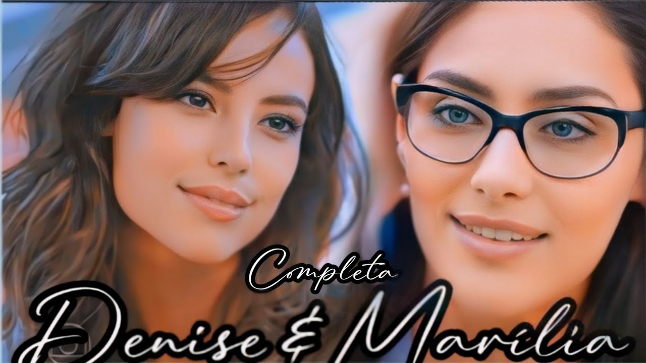 A História de Marilia e Denise Parte única / comentada - YouTube