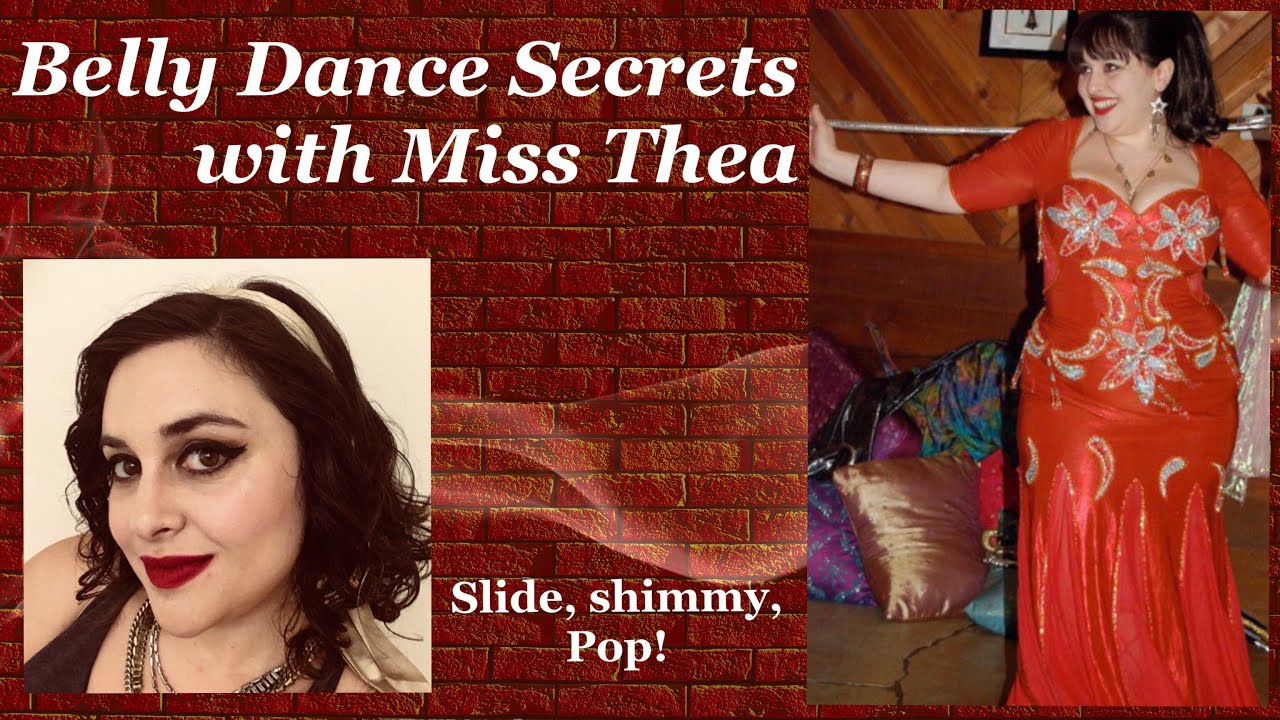 Belly Dance Secrets with Miss Thea - Slide, Shimmy, Pop! - YouTube