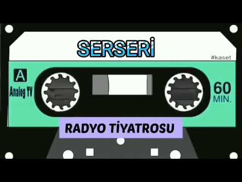 Radyo tiyatrosu serseri 2 bölüm 