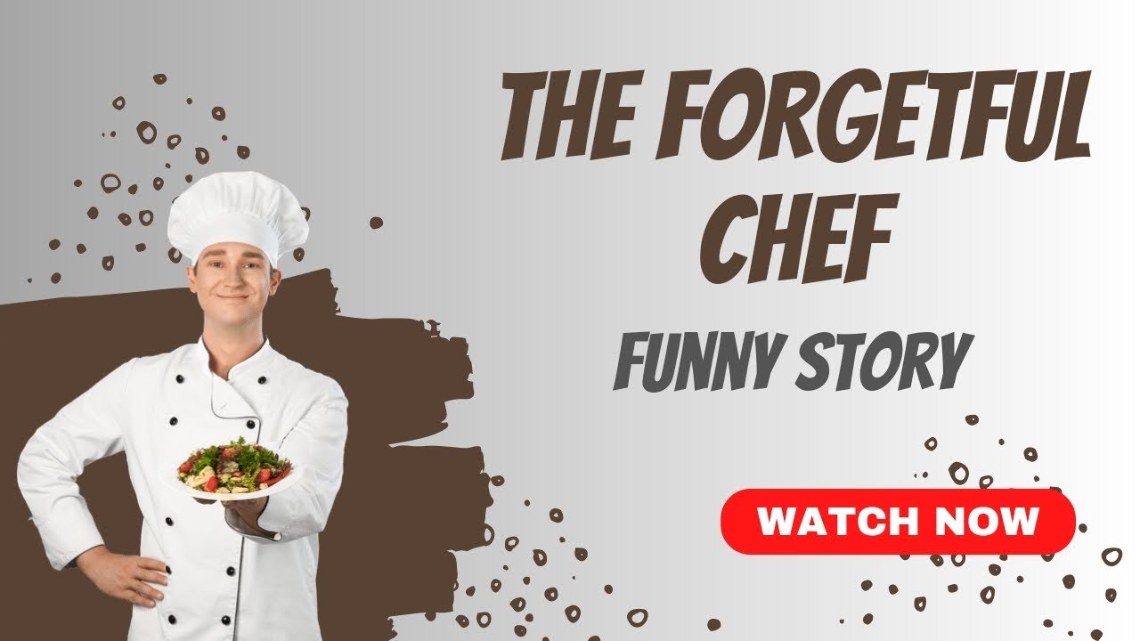 The Forgetful Chef | Hilarious Cooking Story - YouTube
