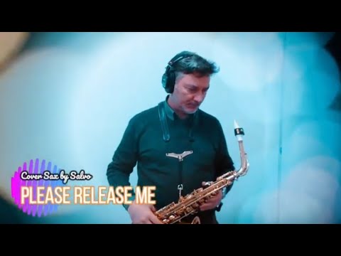 PLEASE RELEASE ME - Tom Jones - Cover Sax by Salvo - YouTube