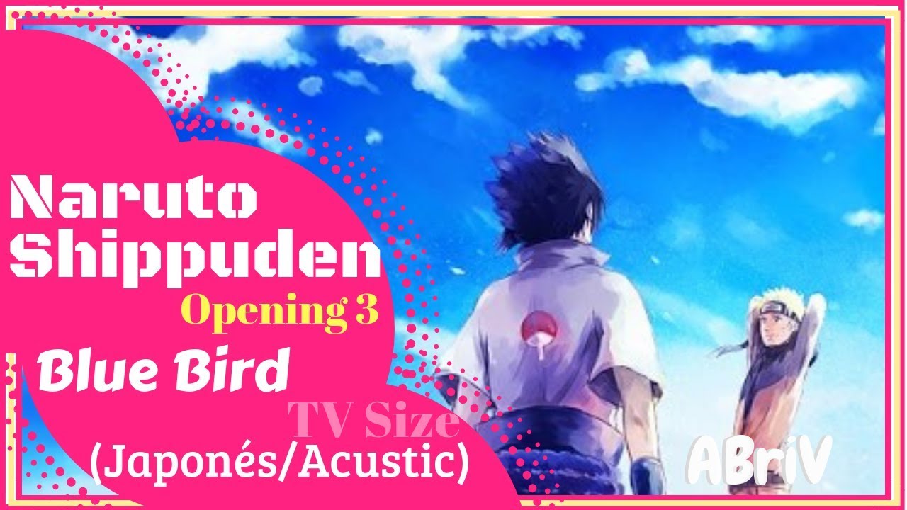 Naruto Shippuden/Opening 3 "Blue Bird"**By ABriV - YouTube