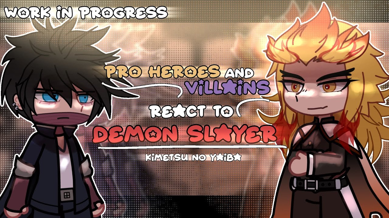 Pro Heroes and Villains react to Demon Slayer | MHA/DS | My Hero ...