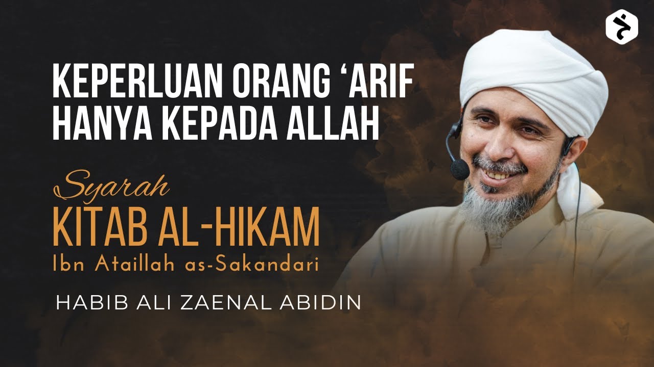 Keperluan Orang 'Arif Hanya Kepada Allah | Kitab al-Hikam Ibn Athaillah ...