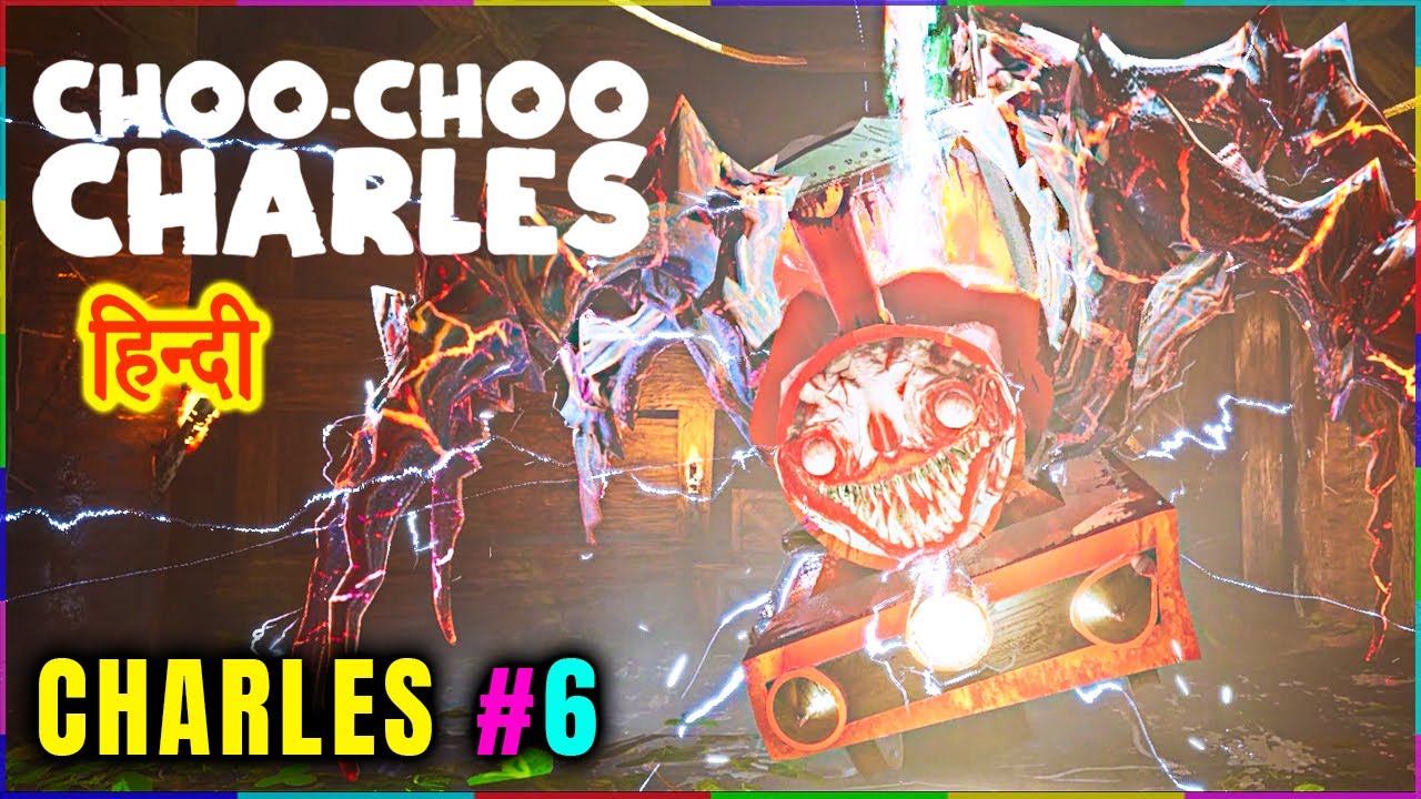 Choo-Choo Charles HINDI | HORROR MAKDI TRAIN GAME#6 | The Final, चार्ली ...
