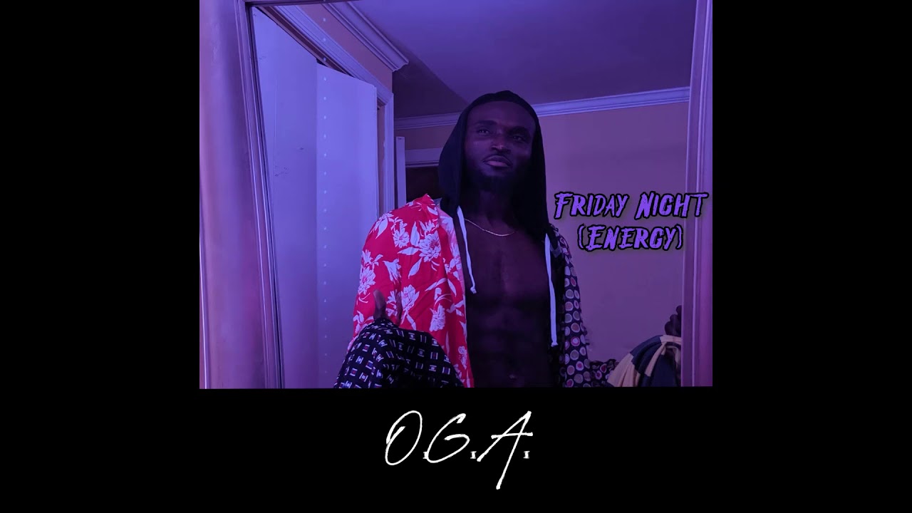 O.G.A - Friday Night (Energy) (Prod. Heaven Boy) - YouTube