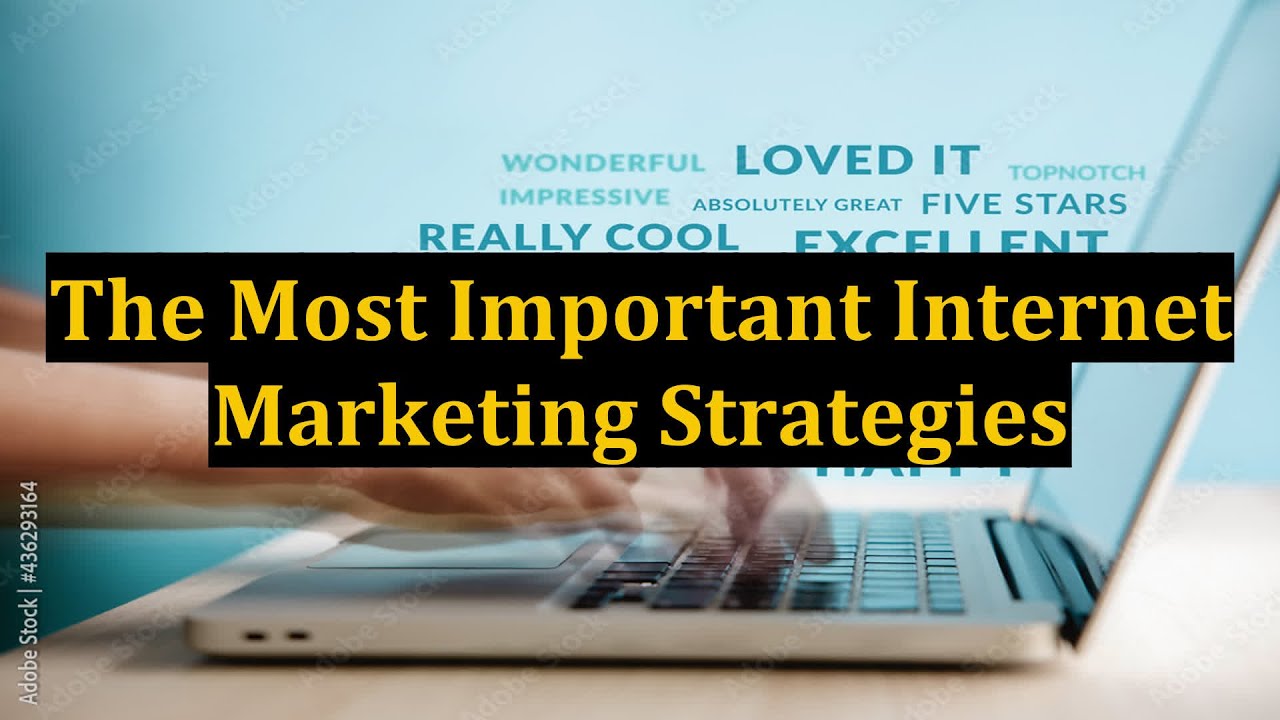 The Most Important Internet Marketing Strategies - YouTube