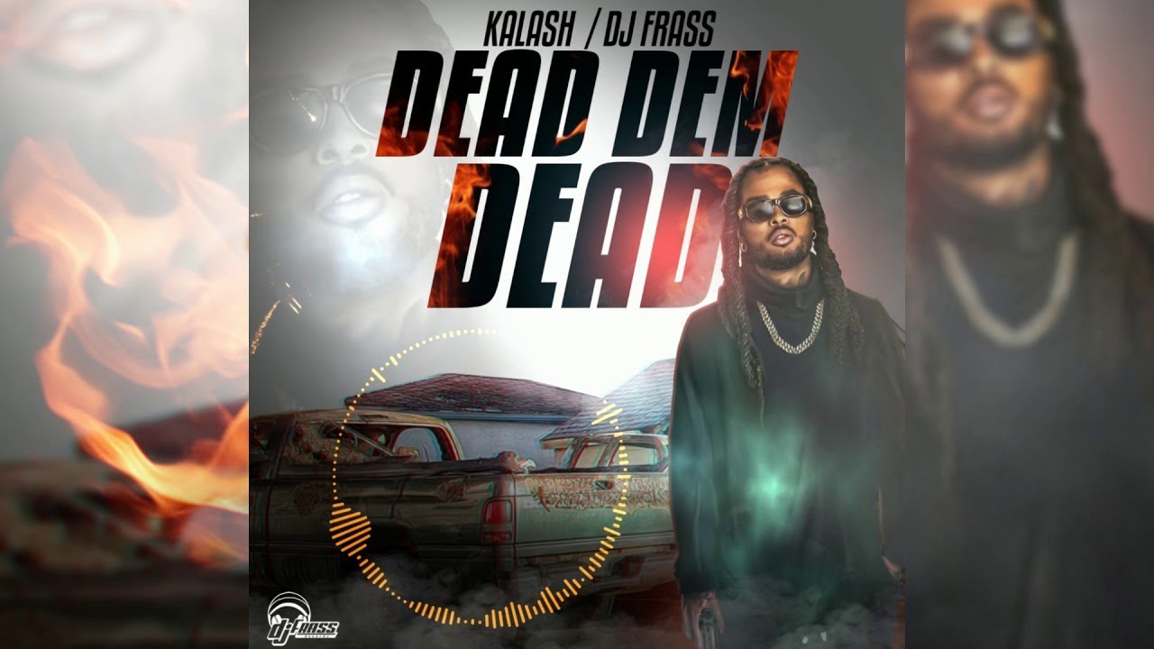 DJ FRASS X KALASH -DEAD DEM DEAD- OFFICIAL VIDEO - YouTube