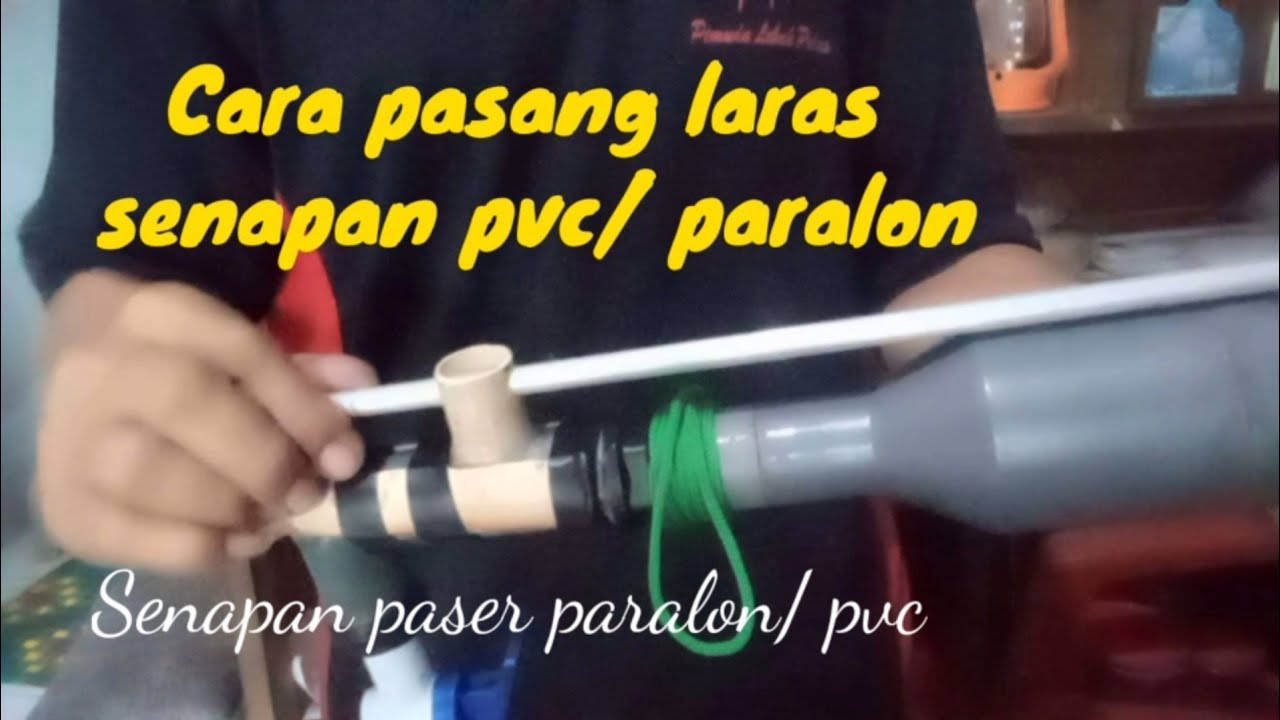 Cara pasang laras senapan paralon/pvc - YouTube