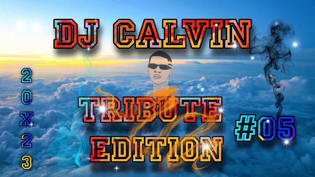 DJ CALVIN { TRIBUTE EDITION #05 }20x23 - YouTube
