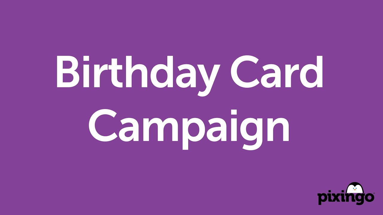 Birthday Card Campaign - YouTube
