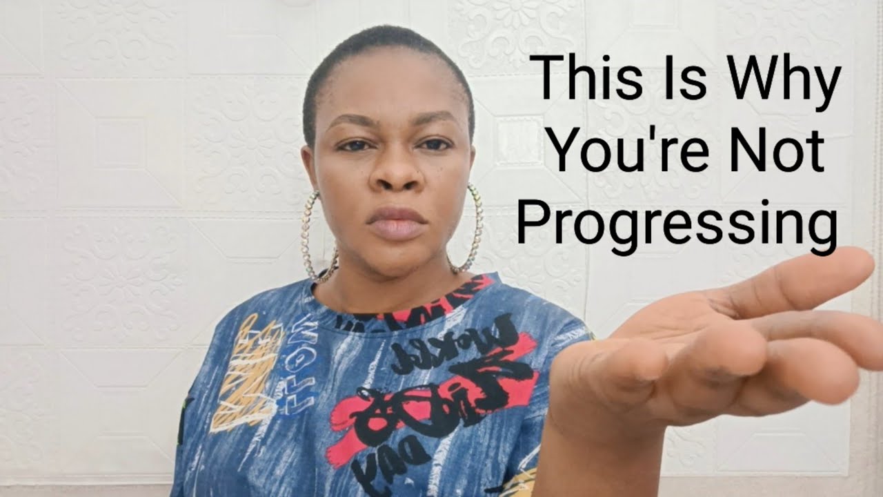This is why you are not Progressing, you remain where you are - YouTube