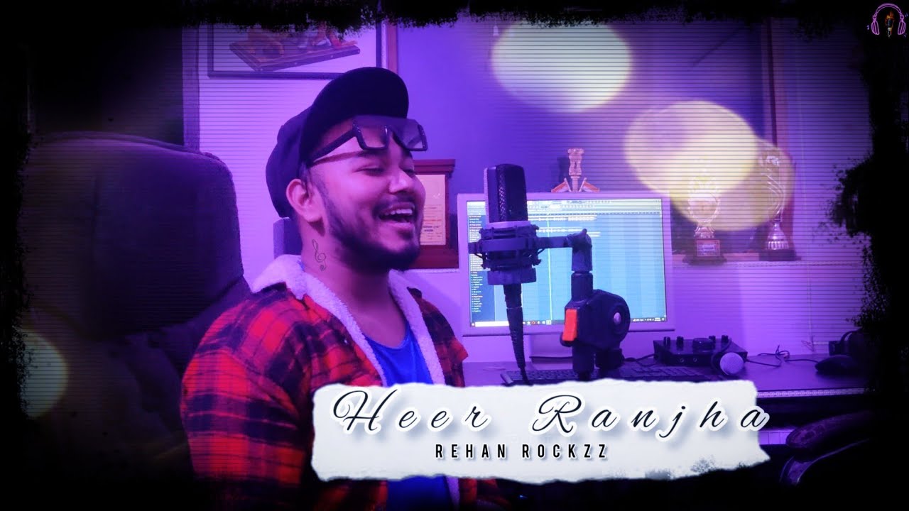 HEER RANJHA : Jo Tenu Dhoop Lageya Ve X Cover By Rehan Rockzz | Abrar ...