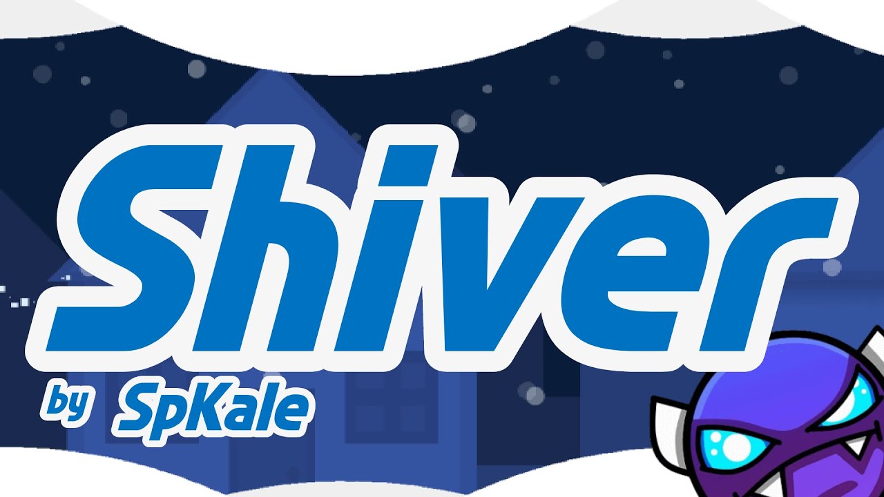 "Shiver" (Easy Demon) 100% by SpKale | Geometry Dash - YouTube