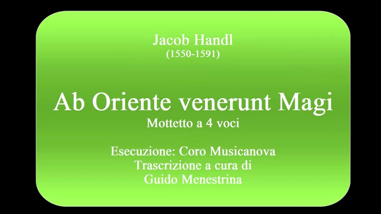 Jacob Handl (Jacobus Gallus, 1550-1591) - Ab Oriente Venerunt Magi ...