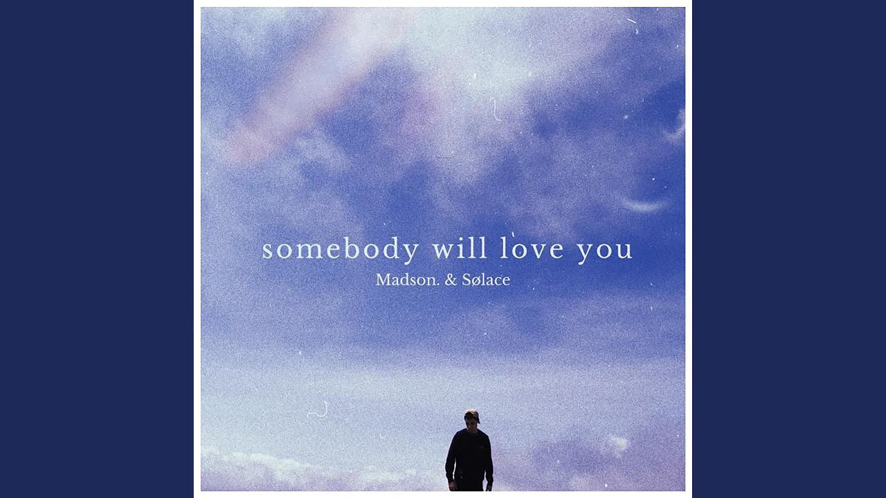 somebody will love you - YouTube