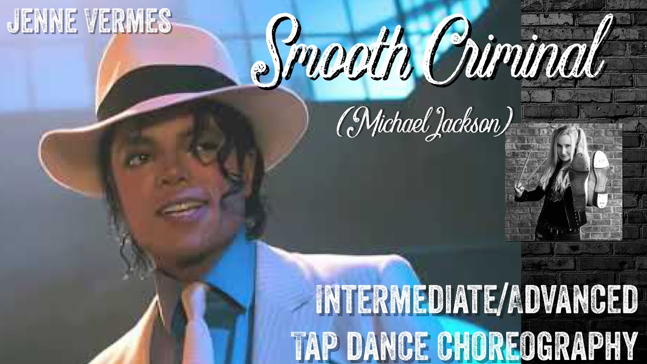 TAP DANCE TUTORIAL - SMOOTH CRIMINAL (Michael Jackson) - Intermediate/Advanced Choreography ...