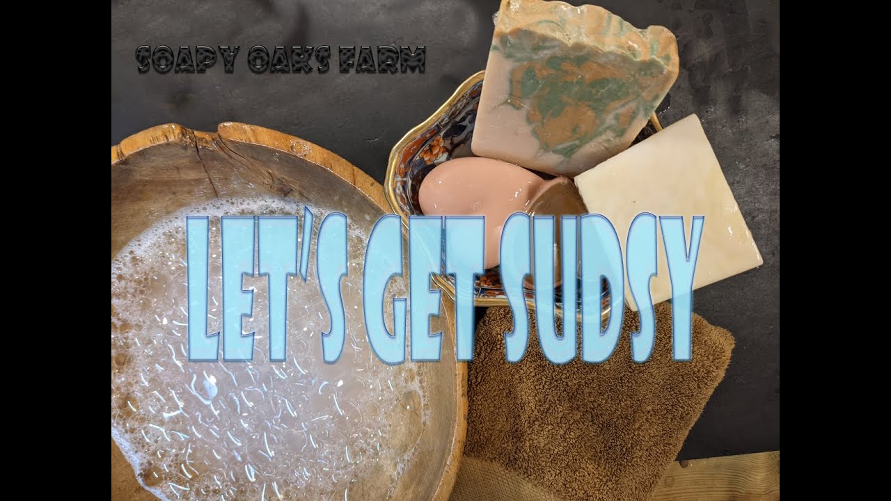 Let's Get Sudsy-Lather Test & Chat - YouTube