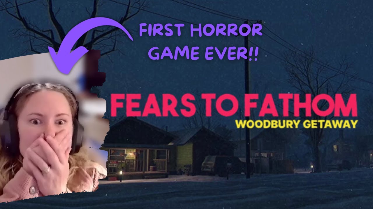BABY'S FIRST HORROR GAME | Fears 2 Fathom Woodbury [1] - YouTube