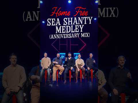Home Free - Sea Shanty Medley (Anniversary Mix)