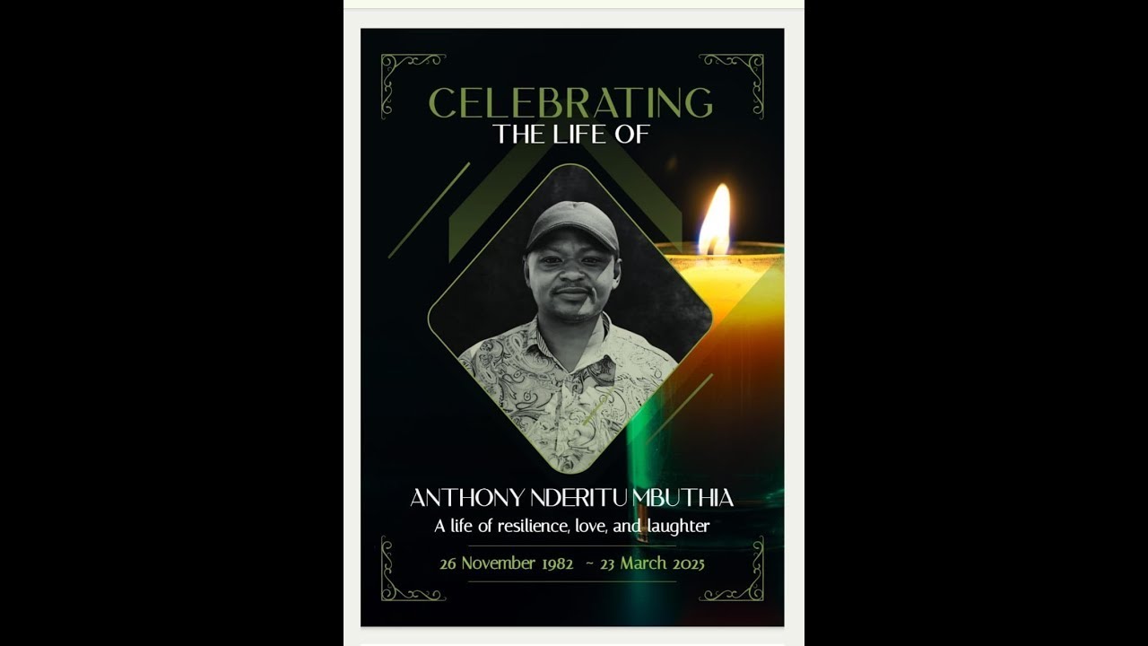 CELEBRATING THE LIFE OF ANTONY NDERITU MBUTHIA - YouTube