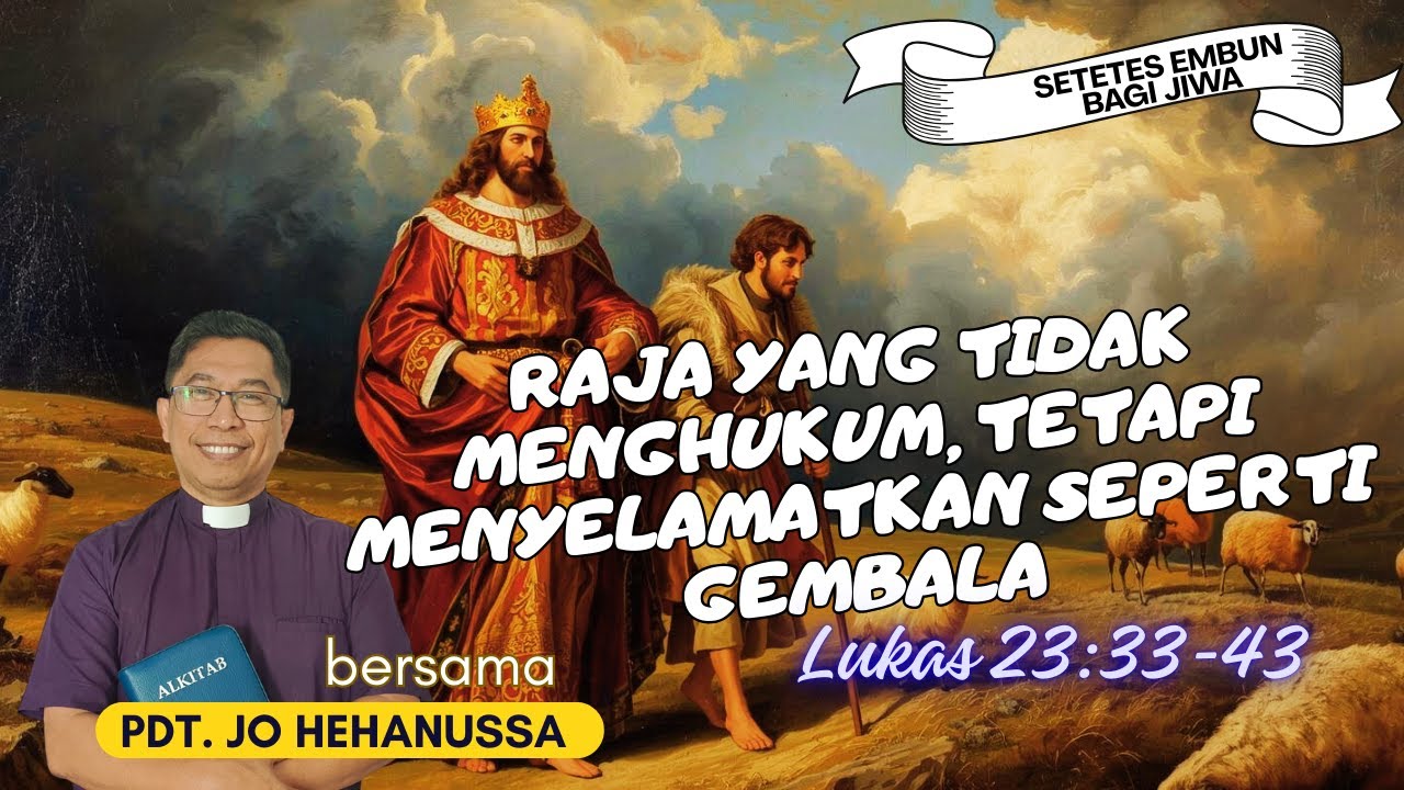 LUKAS 23:33-43 - RAJA YANG TIDAK MENGHUKUM, TETAPI MENYELAMATKAN ...