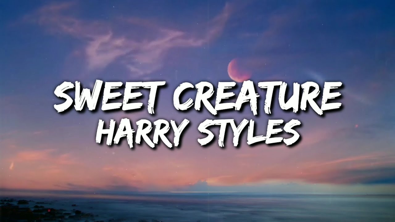 Harry Styles - Sweet Creature (Lyrics Video) - YouTube