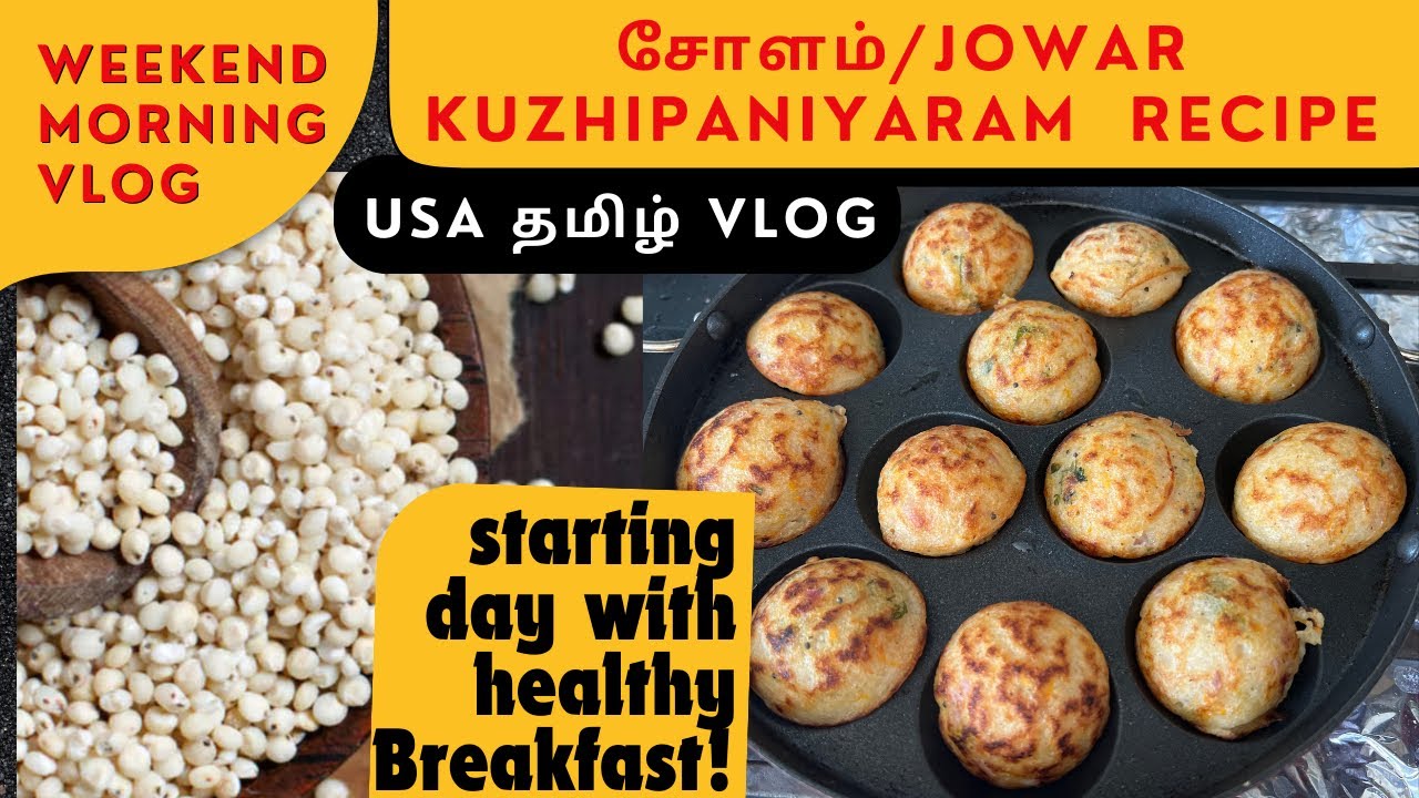 ☀️weekend morning vlog | சோள குழிப்பணியாரம் recipe in Tamil | Healthy ...