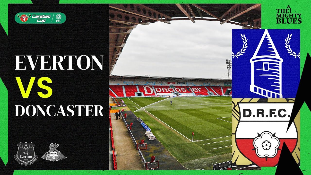 Everton To Face Doncaster Rovers In Carabao Cup Second Round! - YouTube