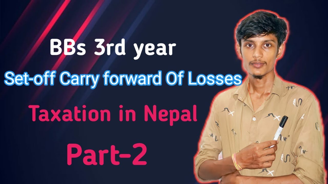 Carry forwarded of losses// BBS 3rd years// Taxation in nepal// 7marks#Finalexam #pass #part-2 ...
