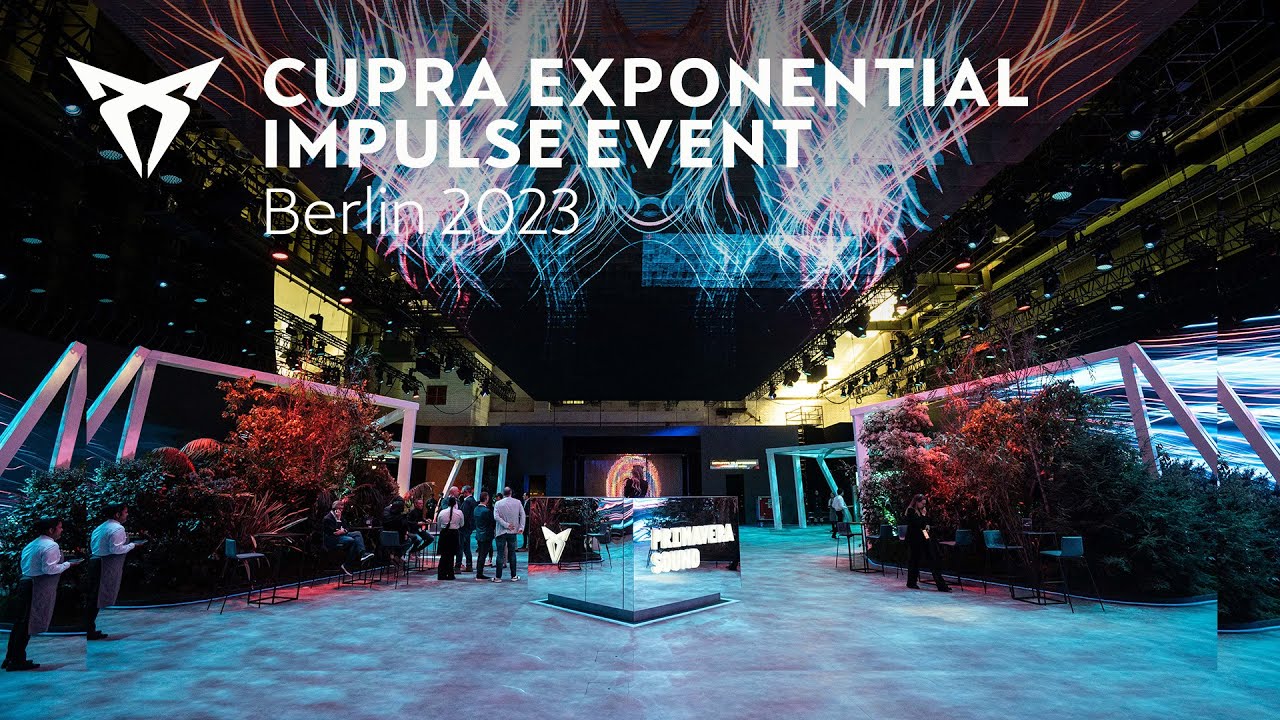 RECAP: THE CUPRA EXPONENTIAL IMPULSE EVENT IN BERLIN - YouTube