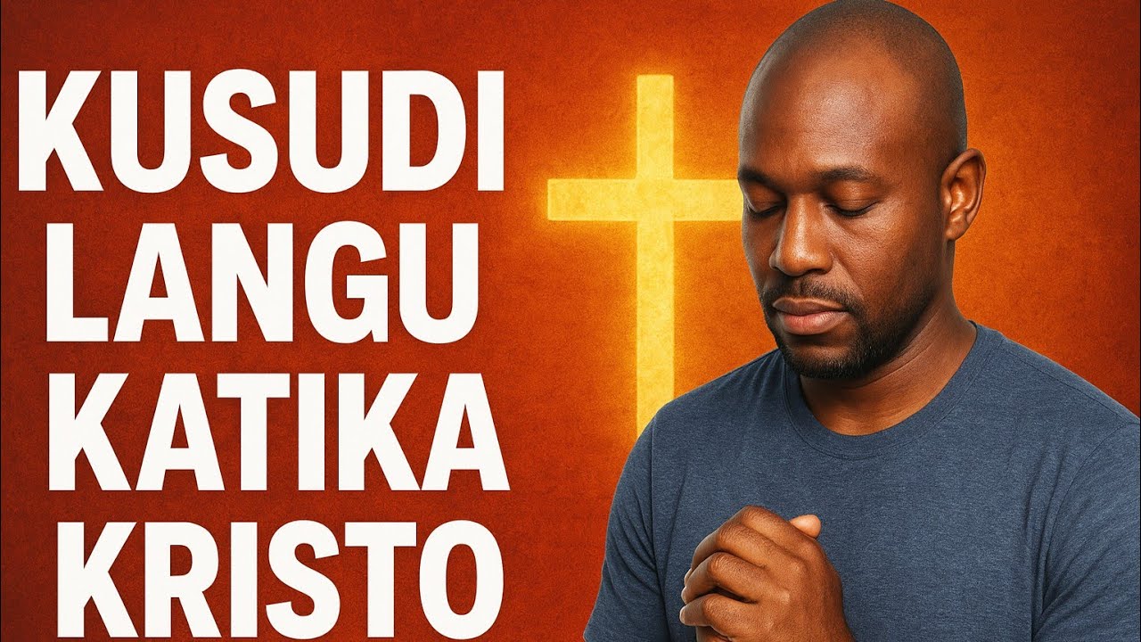 KUSUDI LANGU KATIKA KRISTO - YouTube