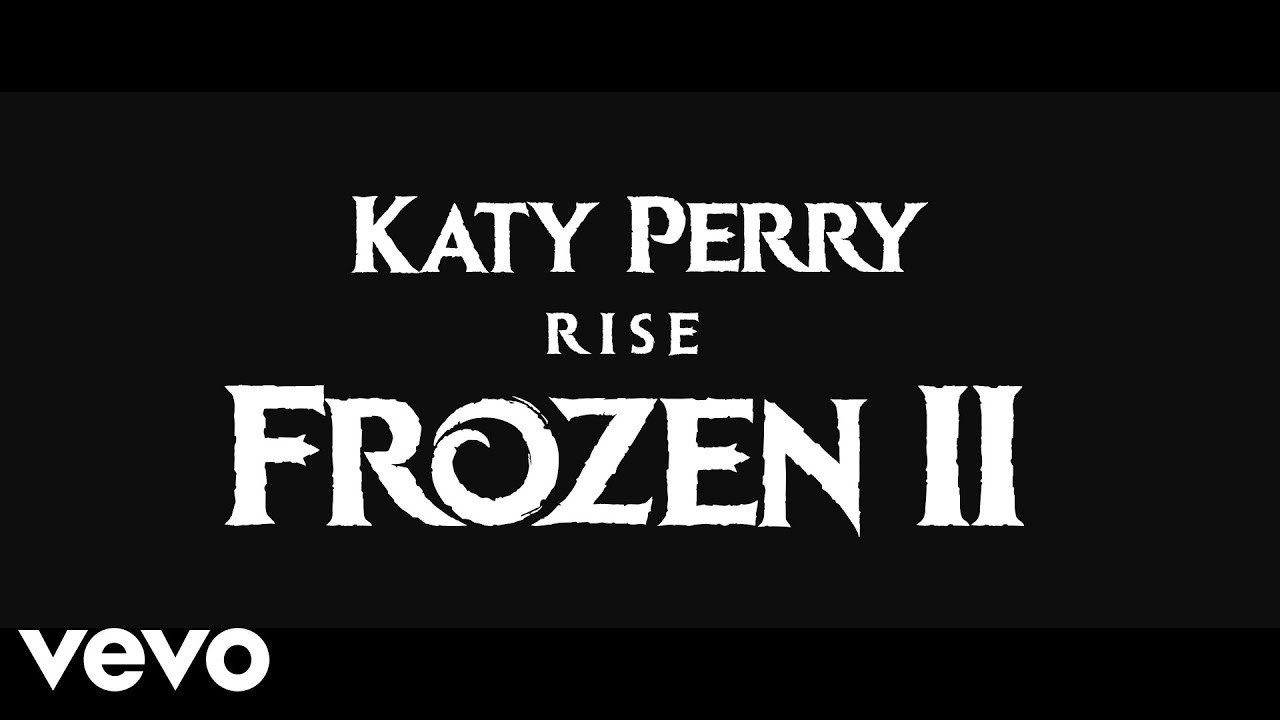 Katy Perry - Rise (From "Frozen 2" (Official Video) - YouTube