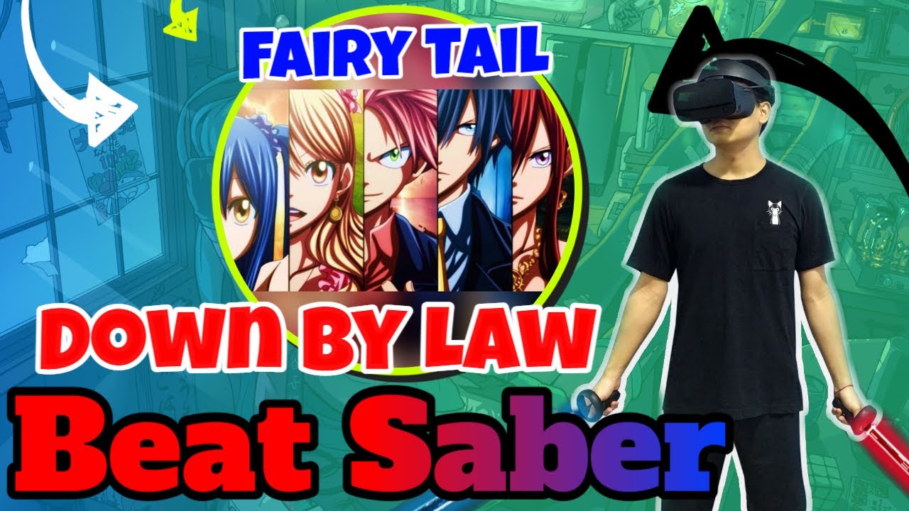 Beat Saber Down By Law Fairy Tail OP 24 (EXPERT) CUSTOM SONG - YouTube
