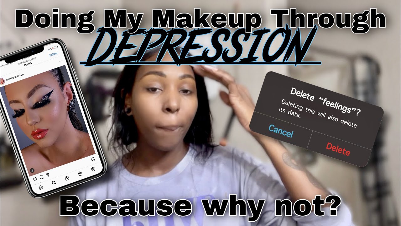 Doing My Makeup Through Depression, Because why not? - YouTube