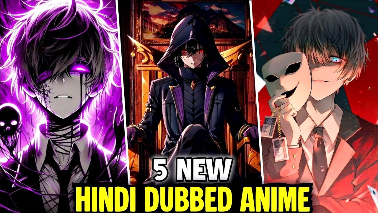 Top 5 NEW Hindi Dub Anime 2025 You Can’t Miss! 🔥 - YouTube