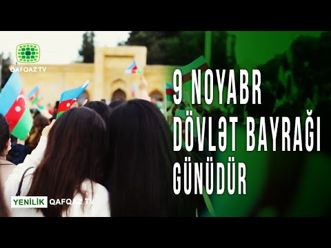 9 NOYABR - DÖVLƏT BAYRAĞI GÜNÜDÜR