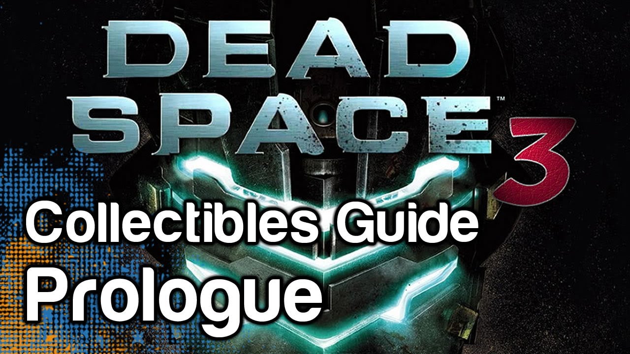 Dead Space 3 - Collectibles Guide - Prologue | WikiGameGuides - YouTube